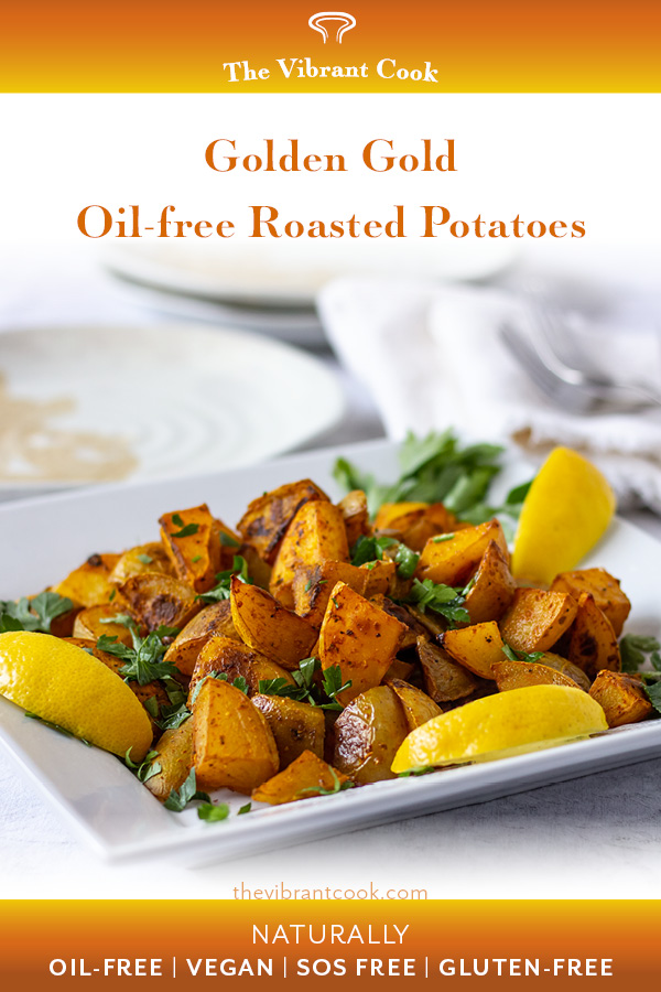 Golden Gold Oil-free Roasted Potatoes | Dishes | The Vibrant Cook