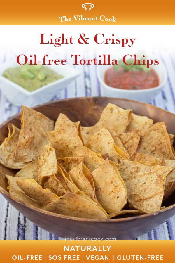 Light & Crispy Oil-free Tortilla Chips | The Vibrant Cook
